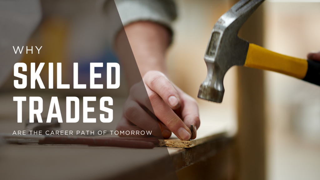 Why Skilled Trades Are the Career Path of Tomorrow